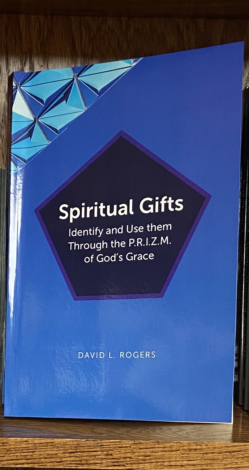 David L Rogers – Spiritual Gifts, Identify and use them Through the P.R ...